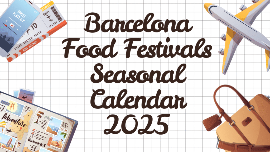Barcelona food festivals seasonal calendar 2025